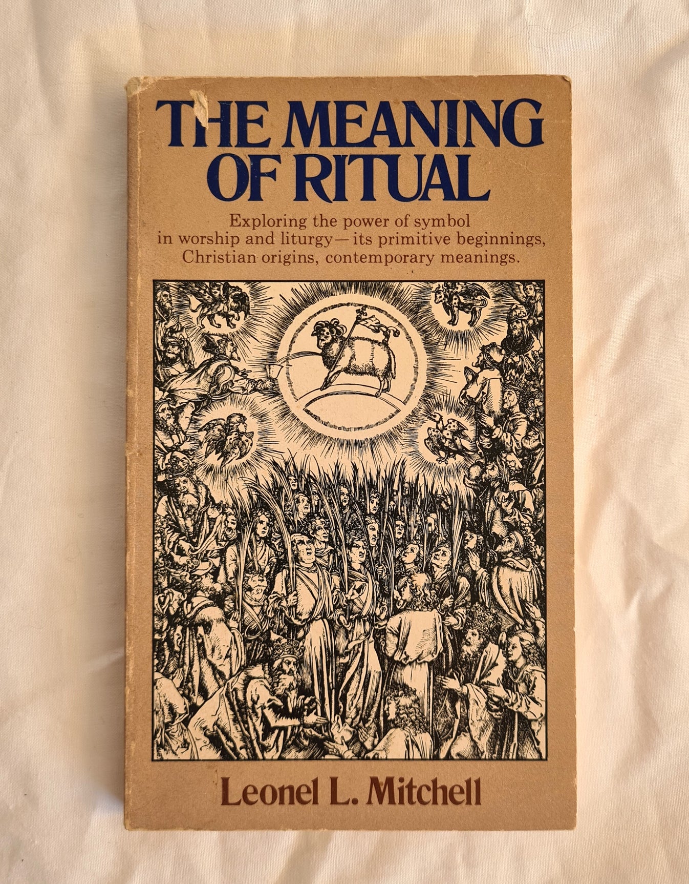 The Meaning of Ritual by Leonel L. Mitchell – Morgan's Rare Books