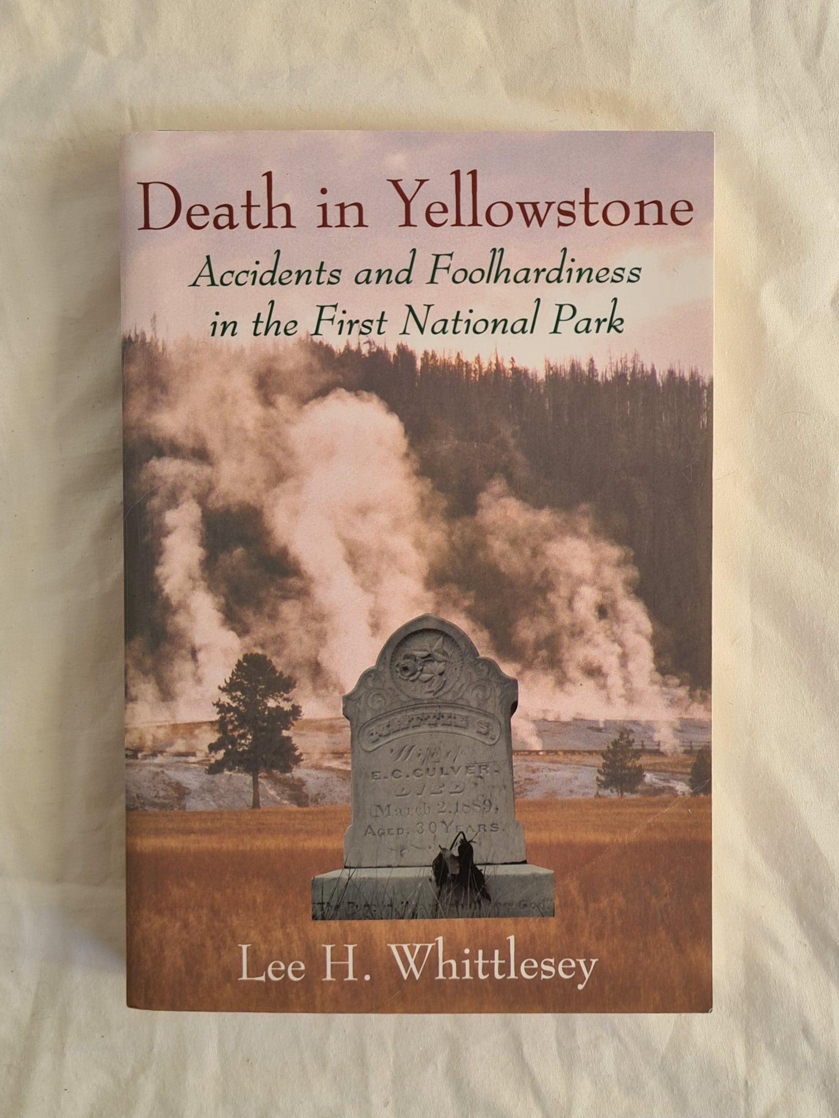 Death in Yellowstone by Lee H. Whittlesey – Morgan's Rare Books