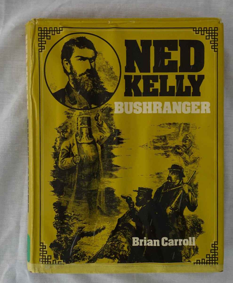 Ned Kelly Bushranger by Brian Carroll – Morgan's Rare Books