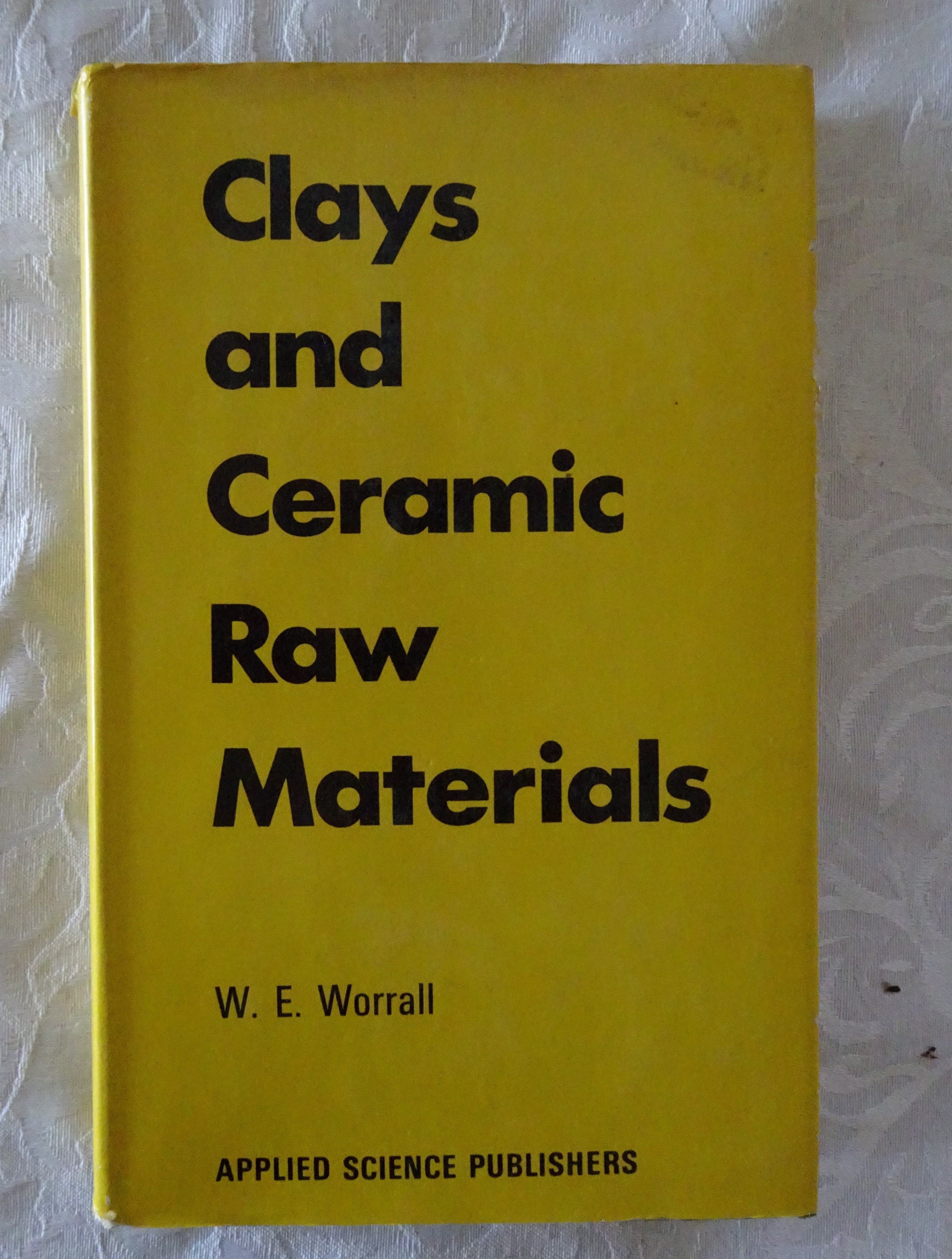 Clays and Ceramic Raw Materials by W E Worrall – Morgan's Rare Books