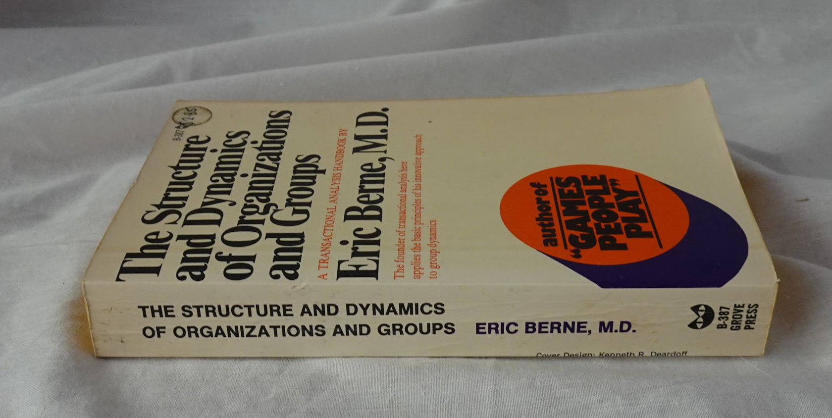 The Structure and Dynamics of Organizations and Groups by Eric Berne ...