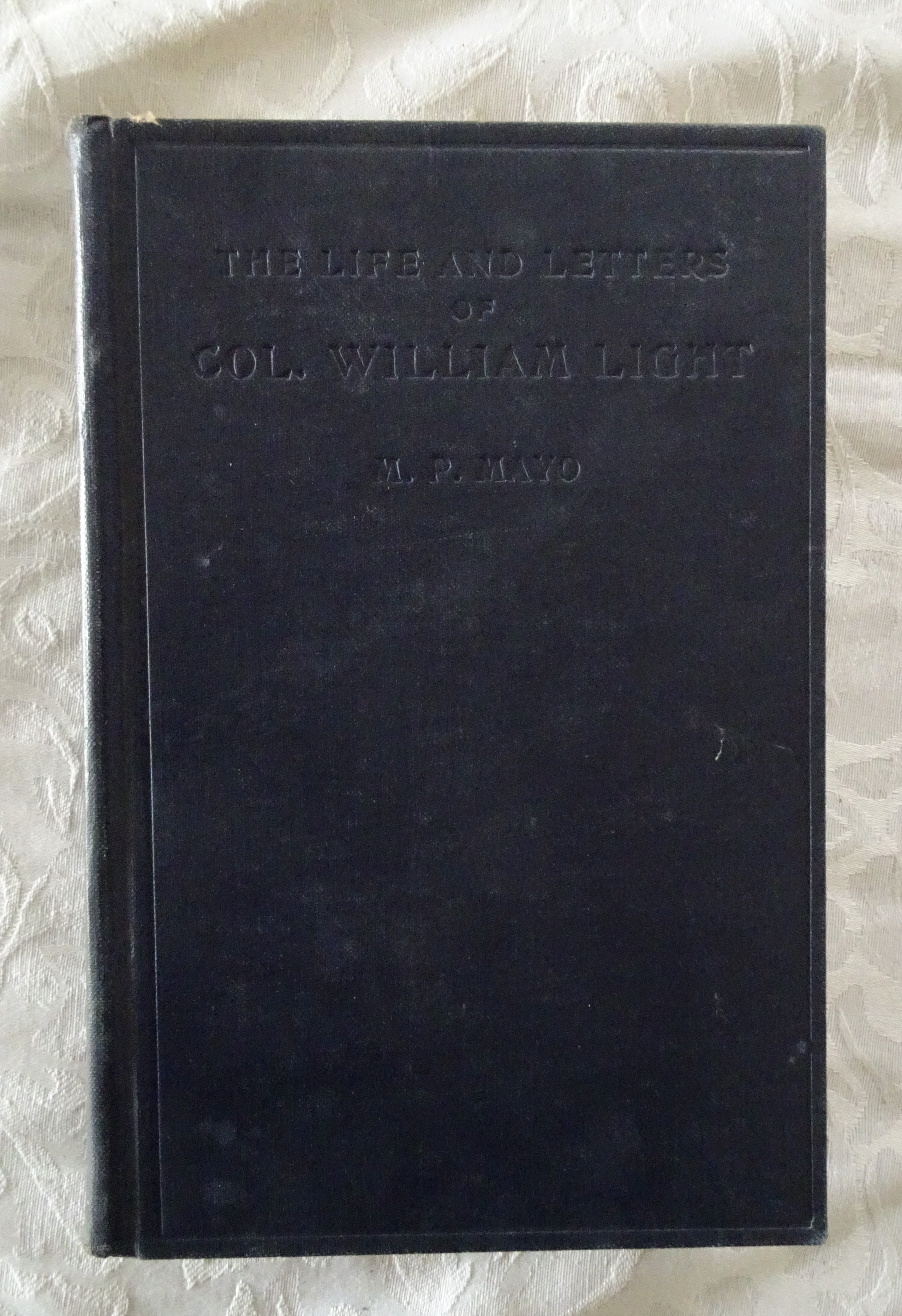 The Life and Letters of Col. William Light by M. P. Mayo – Morgan's ...