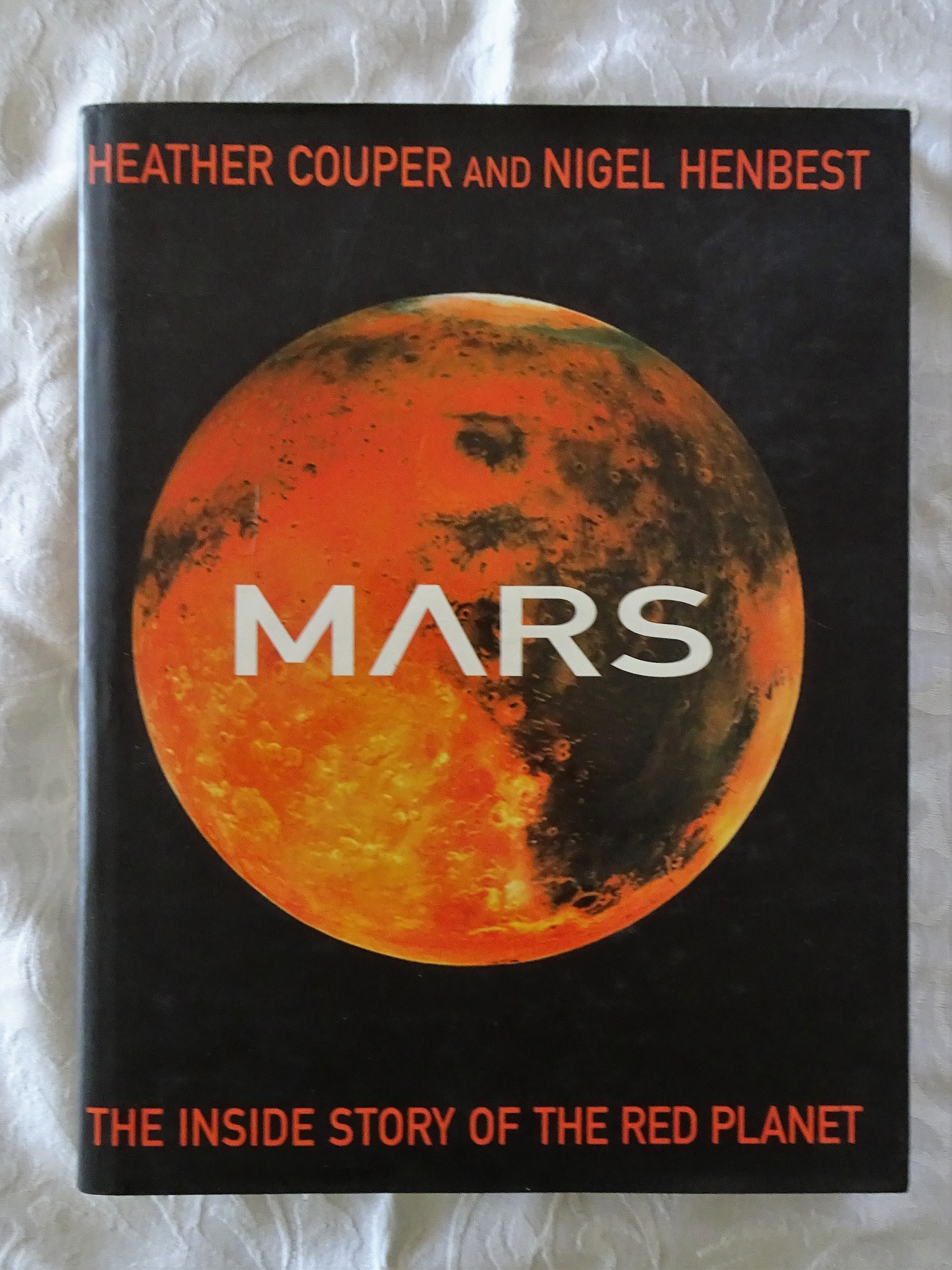 Mars The Inside Story of the Red Planet by Heather Couper and Nigel He ...