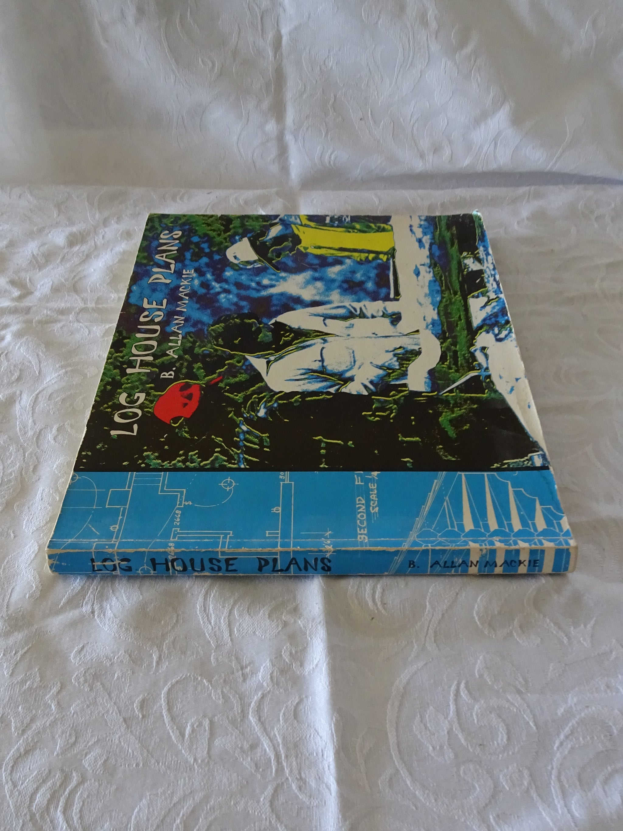 Log House Plans by B. Allan Mackie – Morgan's Rare Books